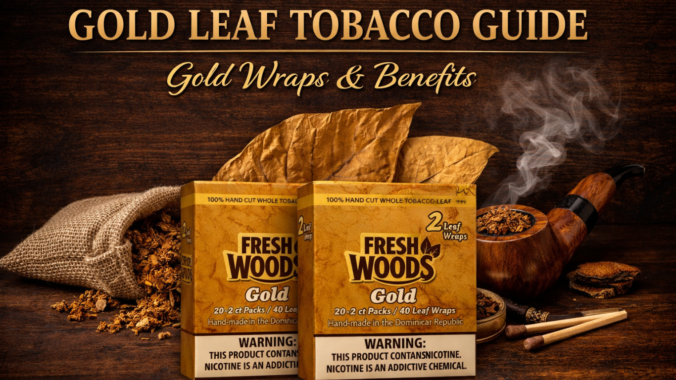 Gold Leaf Tobacco Guide and Gold Wraps & Benefits